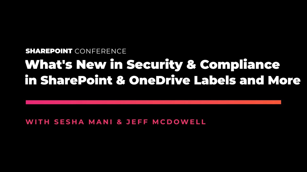 What's New in Security & Compliance in SharePoint & OneDrive Labels and ...