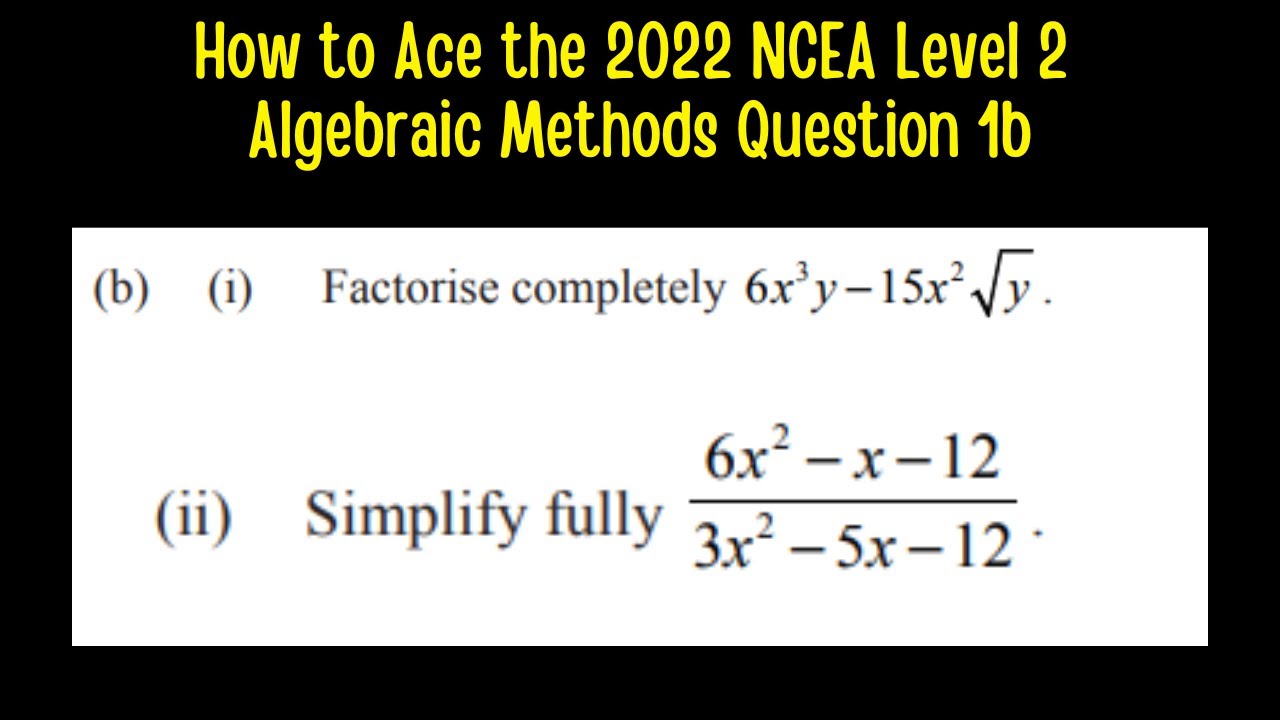 How to Ace the 2022 NCEA Level 2 Algebraic Methods Question 1b - YouTube