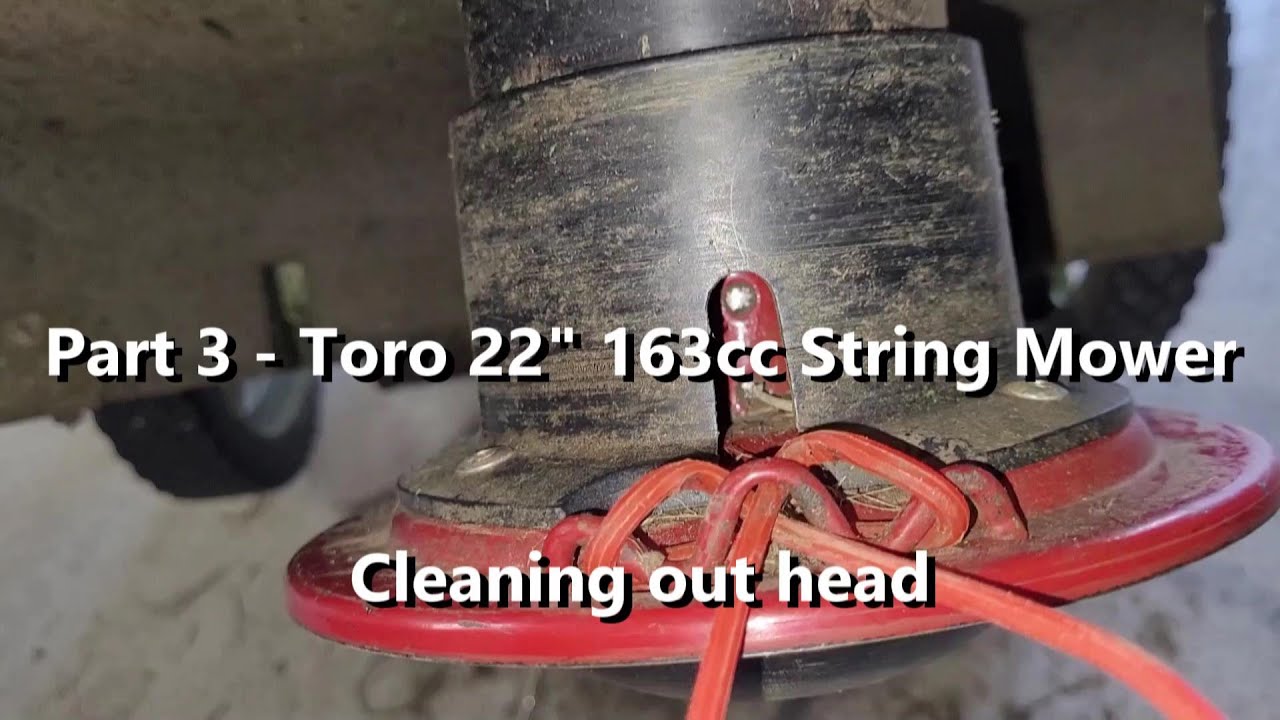 Part 3 - Toro String Mower - Cleaning the head - Model 58620 - YouTube