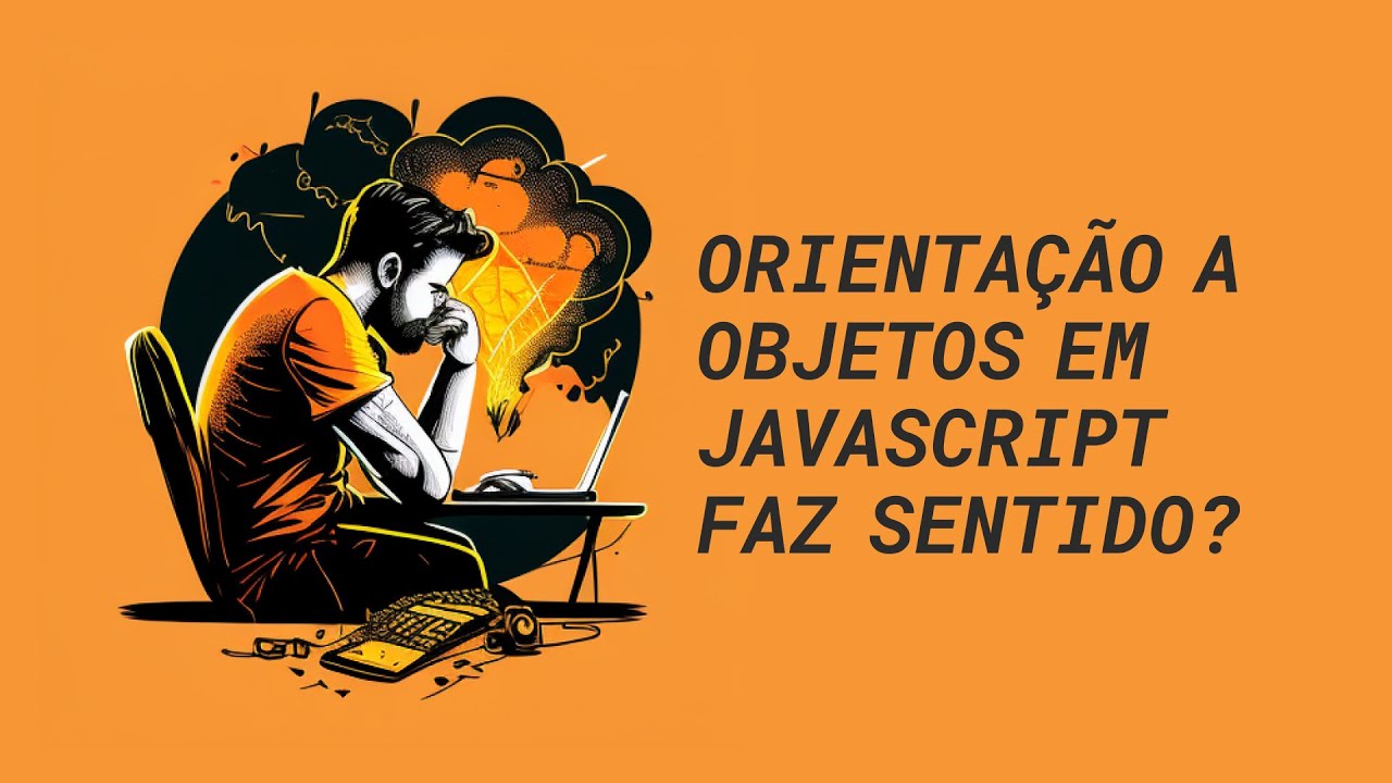 Orientação A Objetos Em Javascript Faz Sentido Cortes Youtube