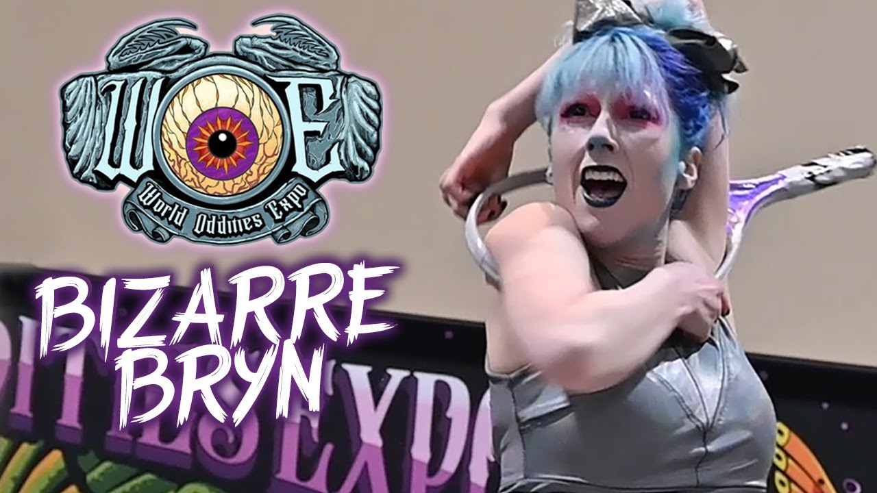 World Oddities Expo 2025 BIZARRE BRYN ESCAPOLOGY Performance Highlights ...