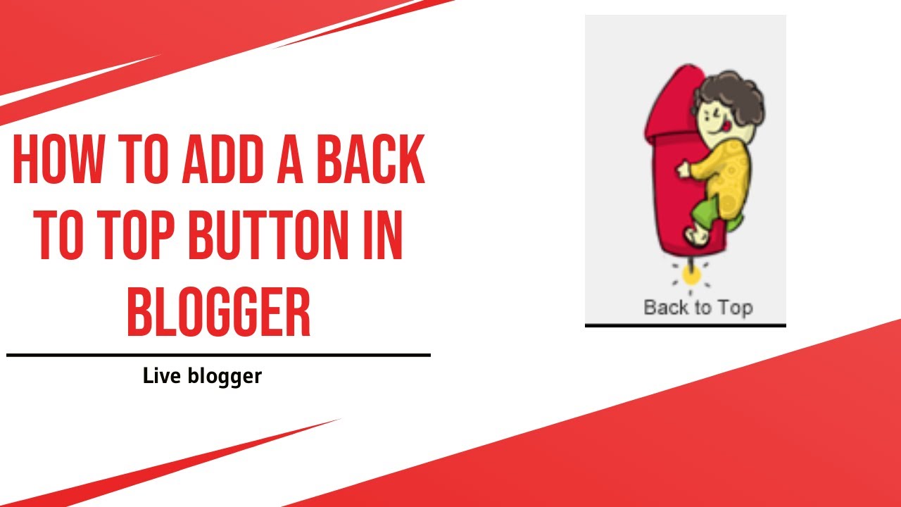 How To Add A Back To Top Button In Blogger - Live Blogger - YouTube