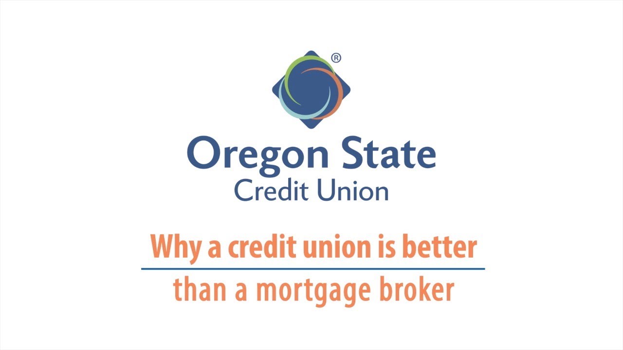 Why A Credit Union Is Better Than A Mortgage Broker Oregon State why-a-credit-union-is-better-than-a-mortgage-broker-oregon-state