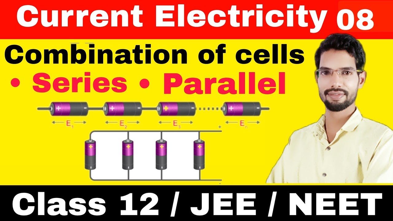 class 12 : Current Electricity 08 | Combination of Cells | Series ...