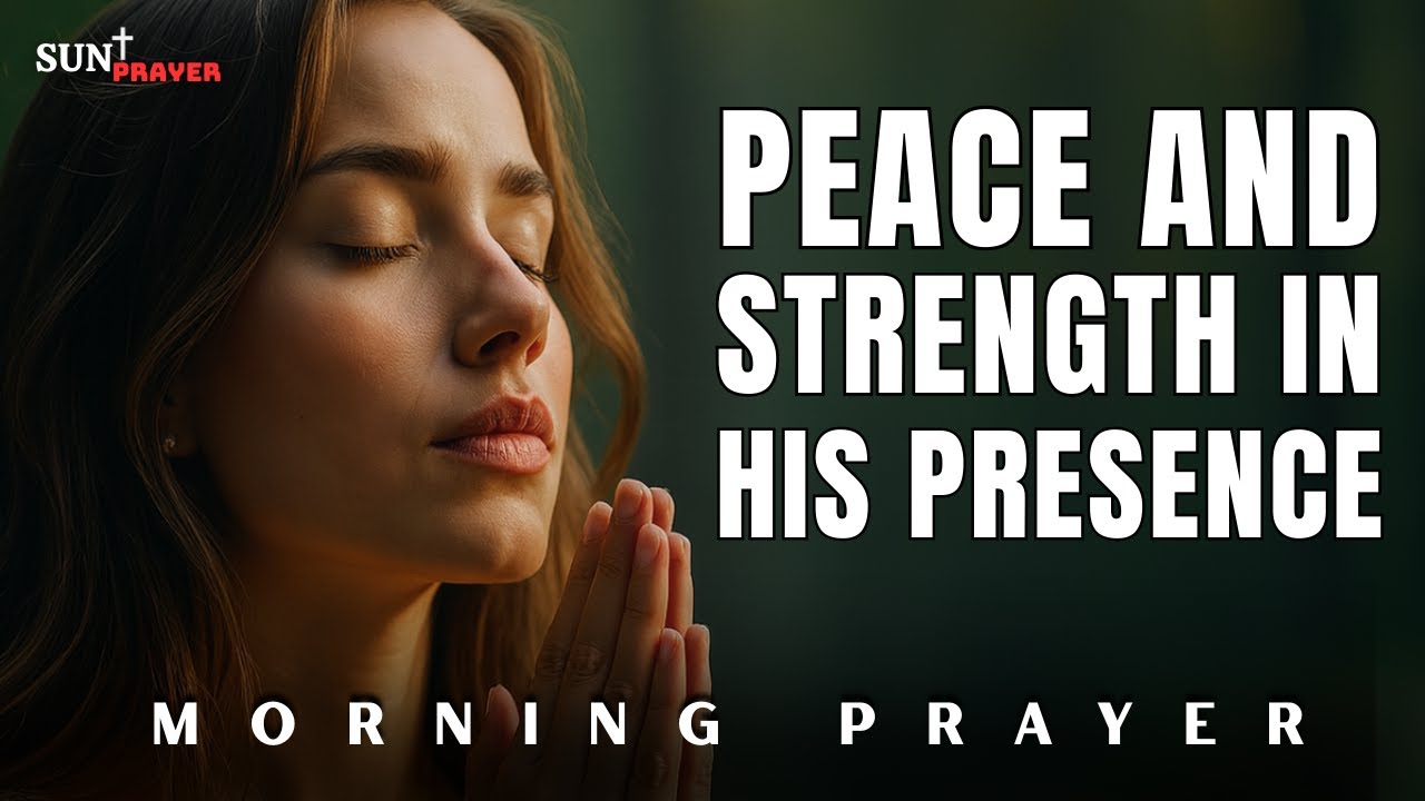 Morning Prayer | QUITE TIME WITH GOD — Find Peace & Strength to Start ...