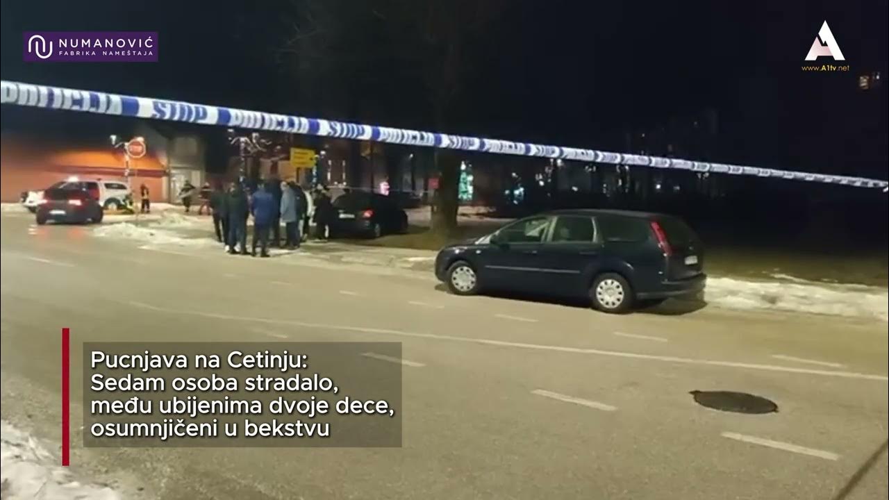 Pucnjava na Cetinju: Sedam osoba stradalo, među ubijenima dvoje dece, osumnjičeni u bekstvu ...