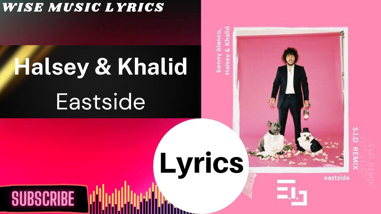 Halsey & Khalid - Eastside (Lyrics) - YouTube