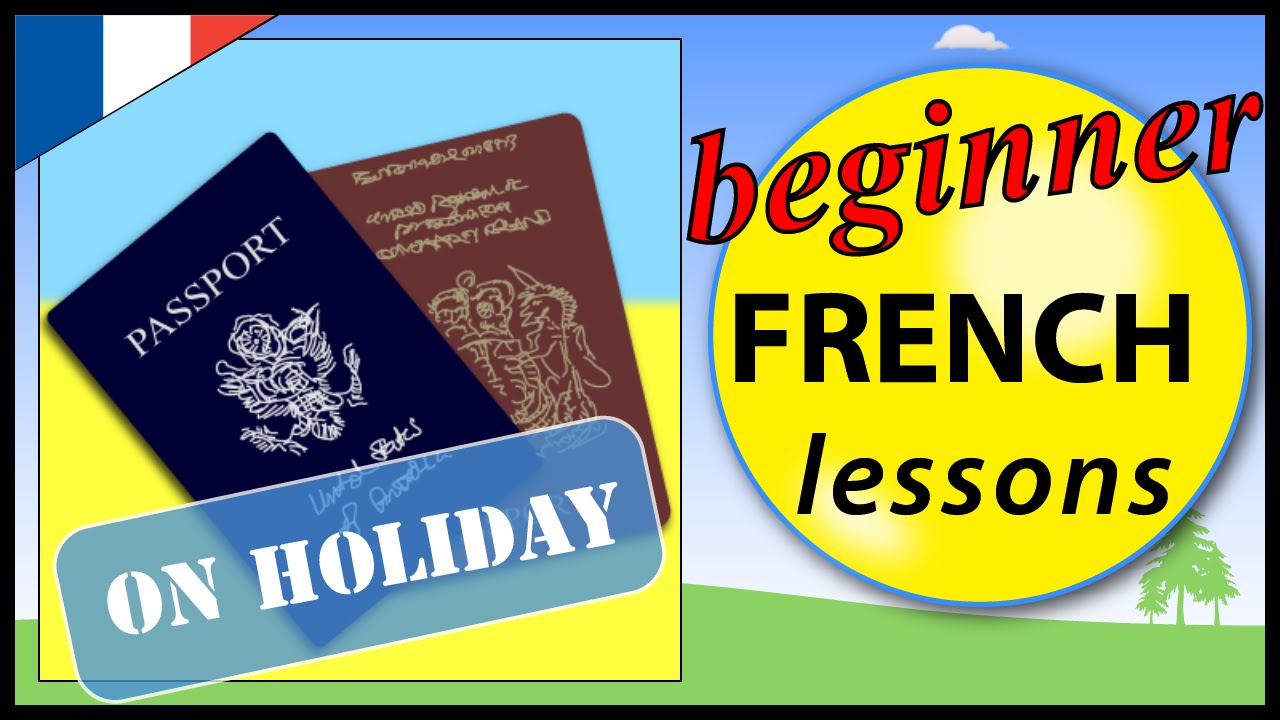 Going On Holiday In French Beginner French Lessons For Children YouTube going-on-holiday-in-french-beginner-french-lessons-for-children-youtube