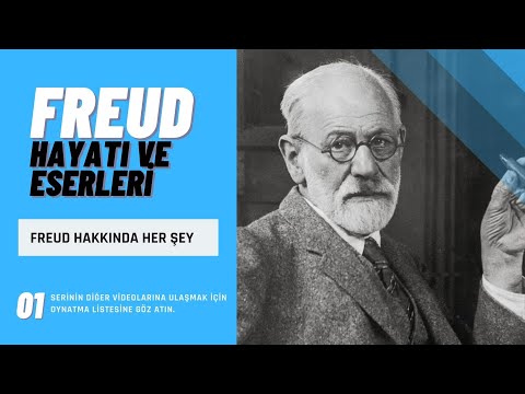 FREUD HAYATI VE ESERLERİ 01: Freud Hakkında Her Şey