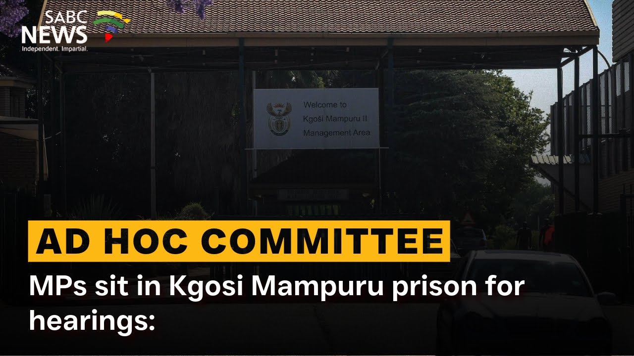 Ad Hoc Committee I MPs sit in Kgosi Mampuru prison for hearings: - YouTube