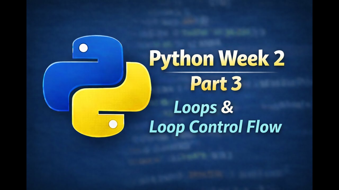 Python Tutorial | Week 2 Part 3: Loops and Loop Control Flow - YouTube