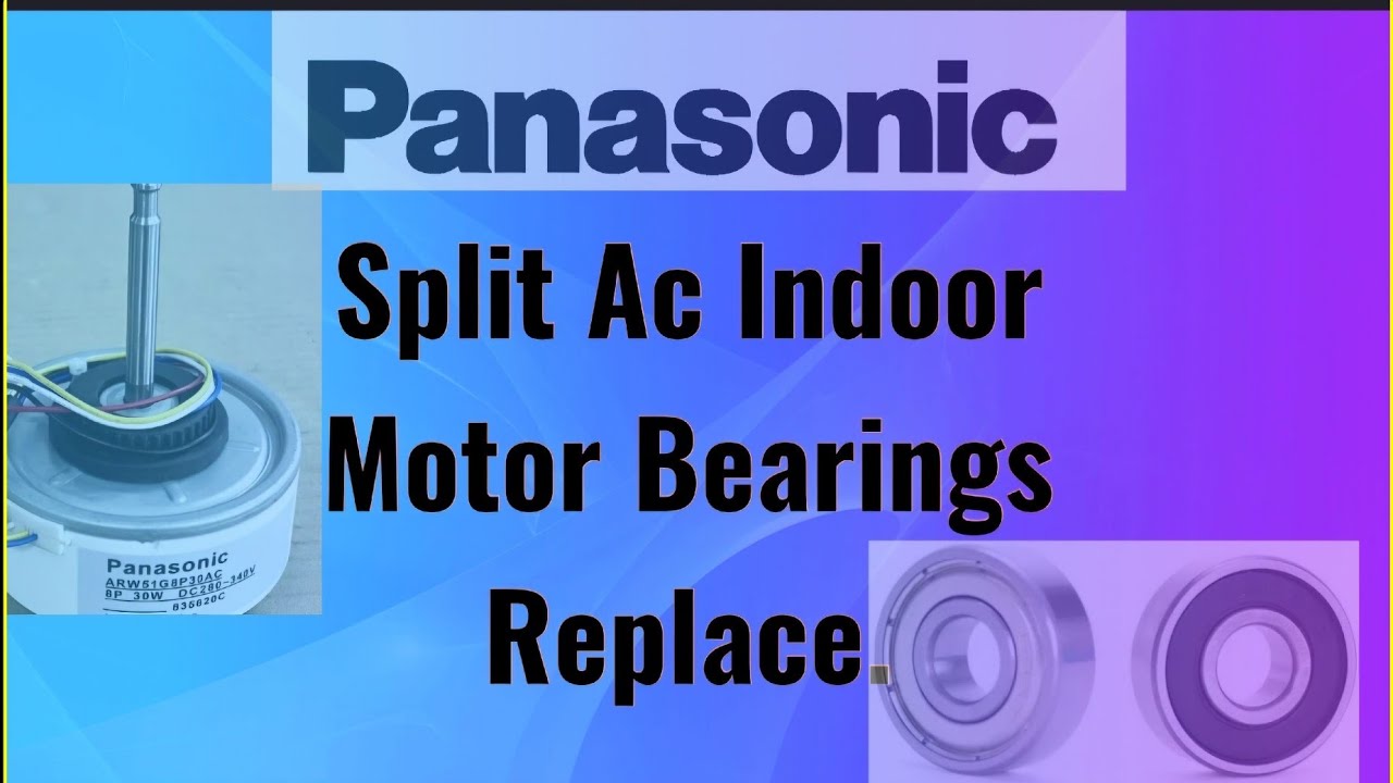 How to Replace Your Panasonic AC Indoor Motor Bearings.. - YouTube