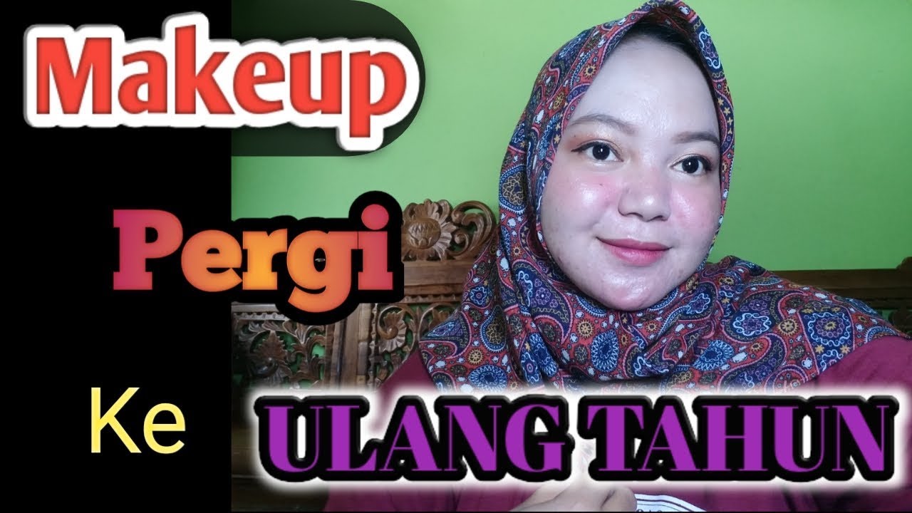 TUTORIAL MAKEUP PERGI KE ULANG TAHUN |Karima Manisa - YouTube