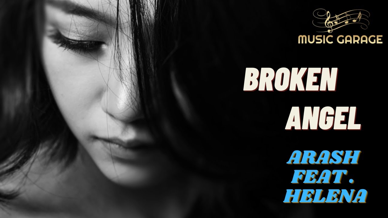 Broken Angel ( Feat.Helena) #Englishsong #Djremixsong - YouTube