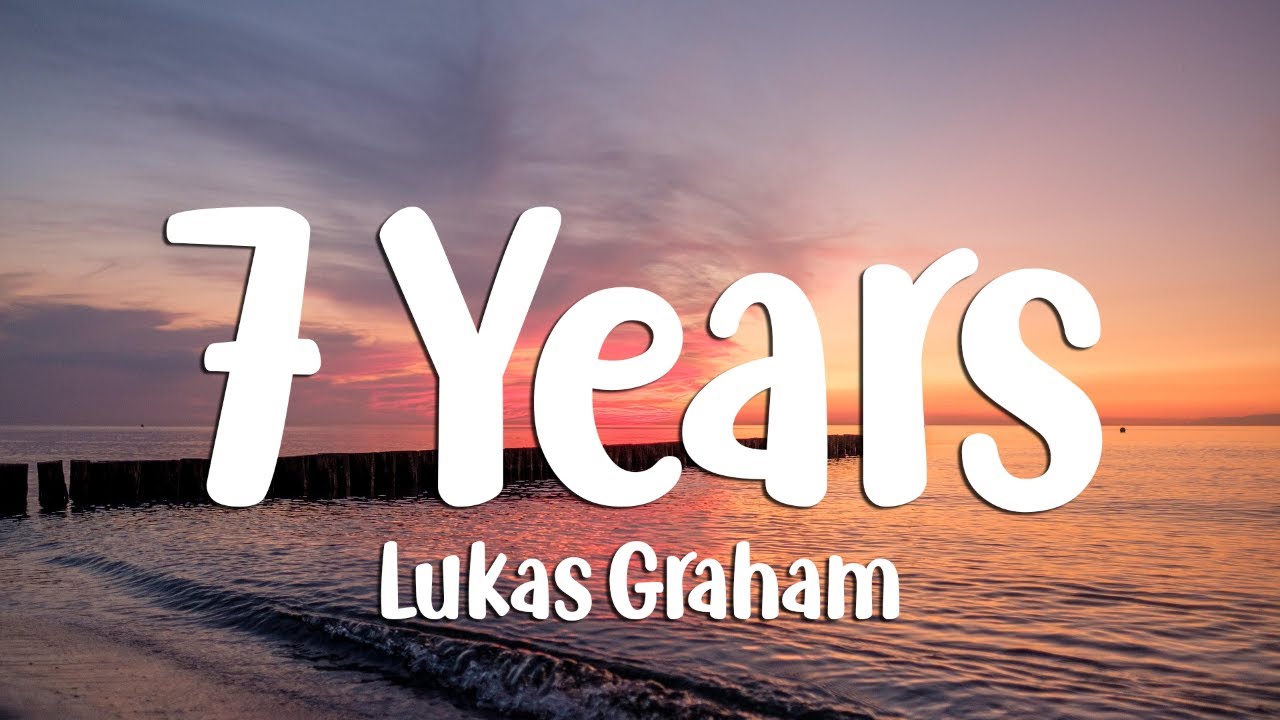 Lukas Graham - 7 Years (Lyrics) - YouTube