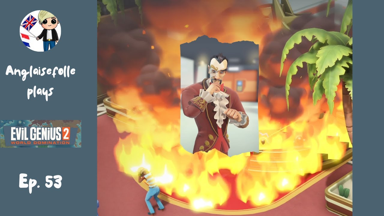 Evil Genius 2 Part 53 BE GONE WITH YOU INCENDIO - YouTube