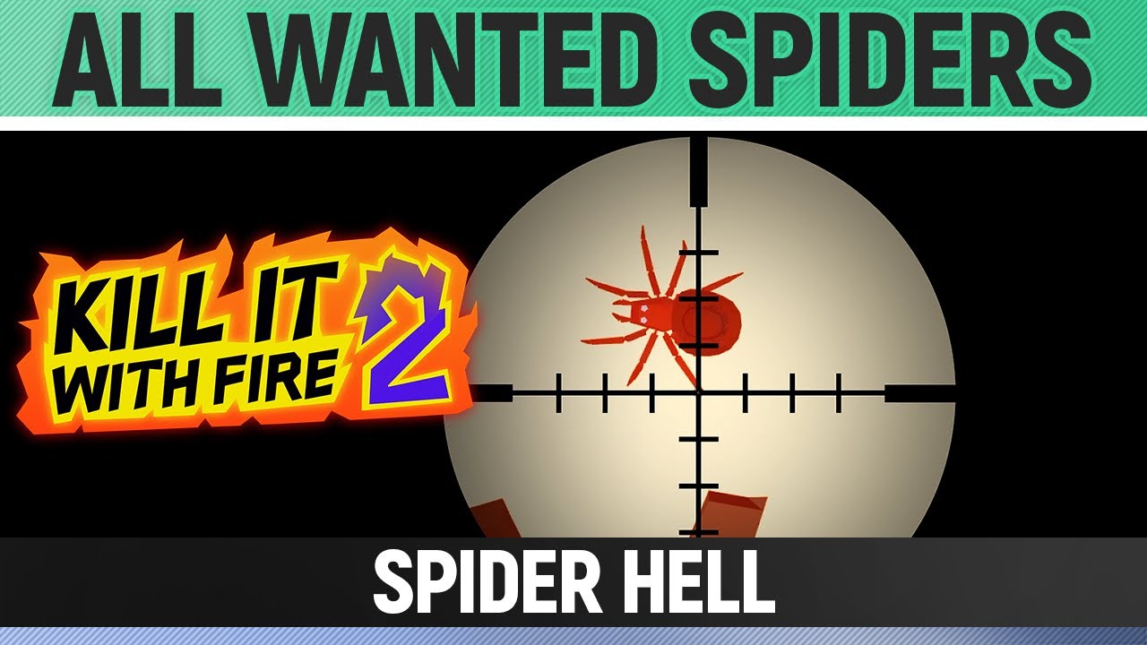 Kill It With Fire 2 - All Wanted Spiders - Spider Hell - YouTube