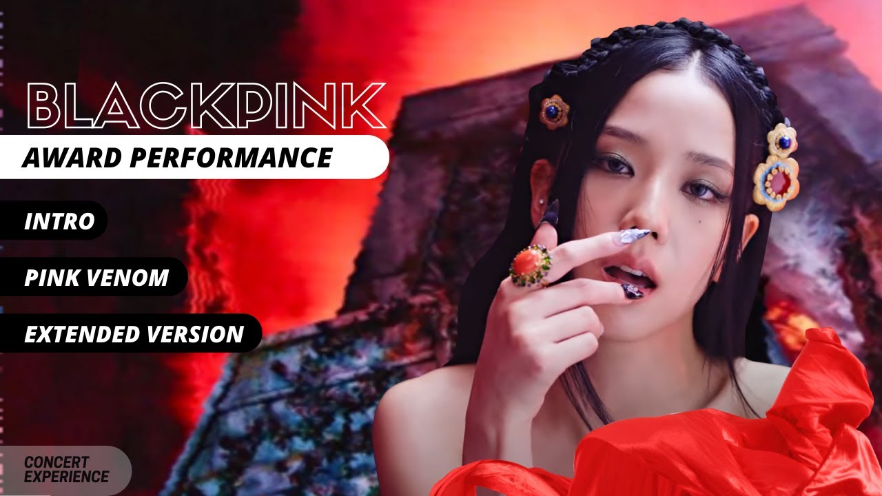BLACKPINK - Awards Perf. Concept (Intro + Pink Venom + final extended ...