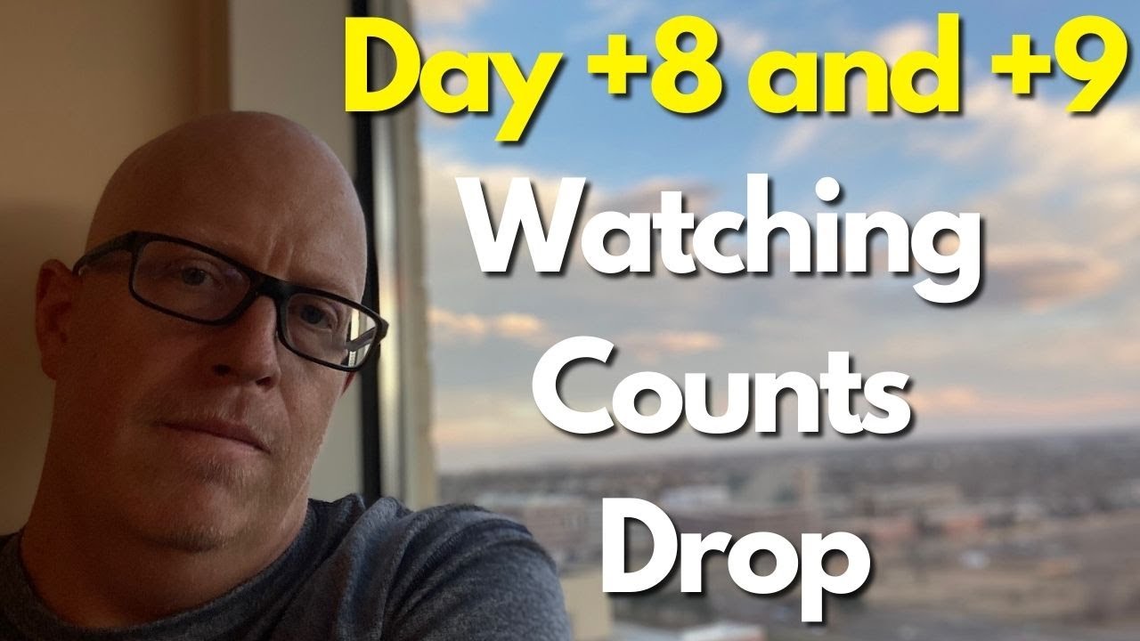 Day +8 and +9 | Watching Counts Drop - YouTube