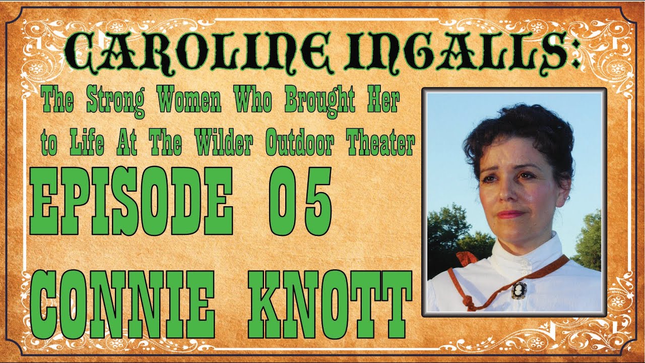 CAROLINE INGALLS: 13 Reflections from The Wilder Stage – EPISODE 05 ...