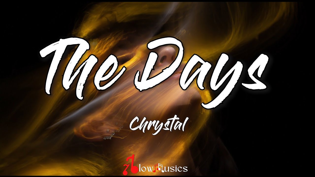 Chrystal - The Days (Notion Remix) (Lyrics) | Don't think about it too ...