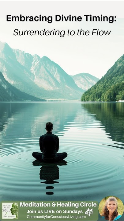 Embracing Divine Timing: Surrendering to the Flow - YouTube