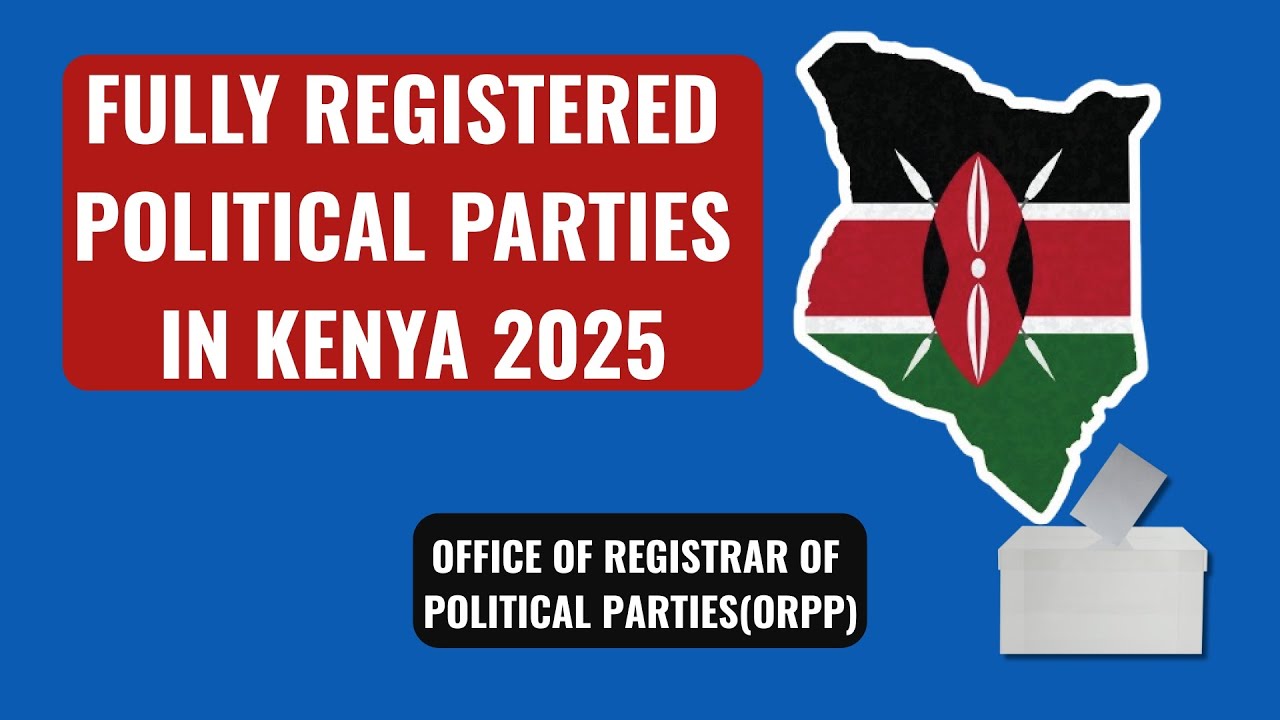 FULL LIST of Fully Registered Political Parties in Kenya | ORPP Updated ...