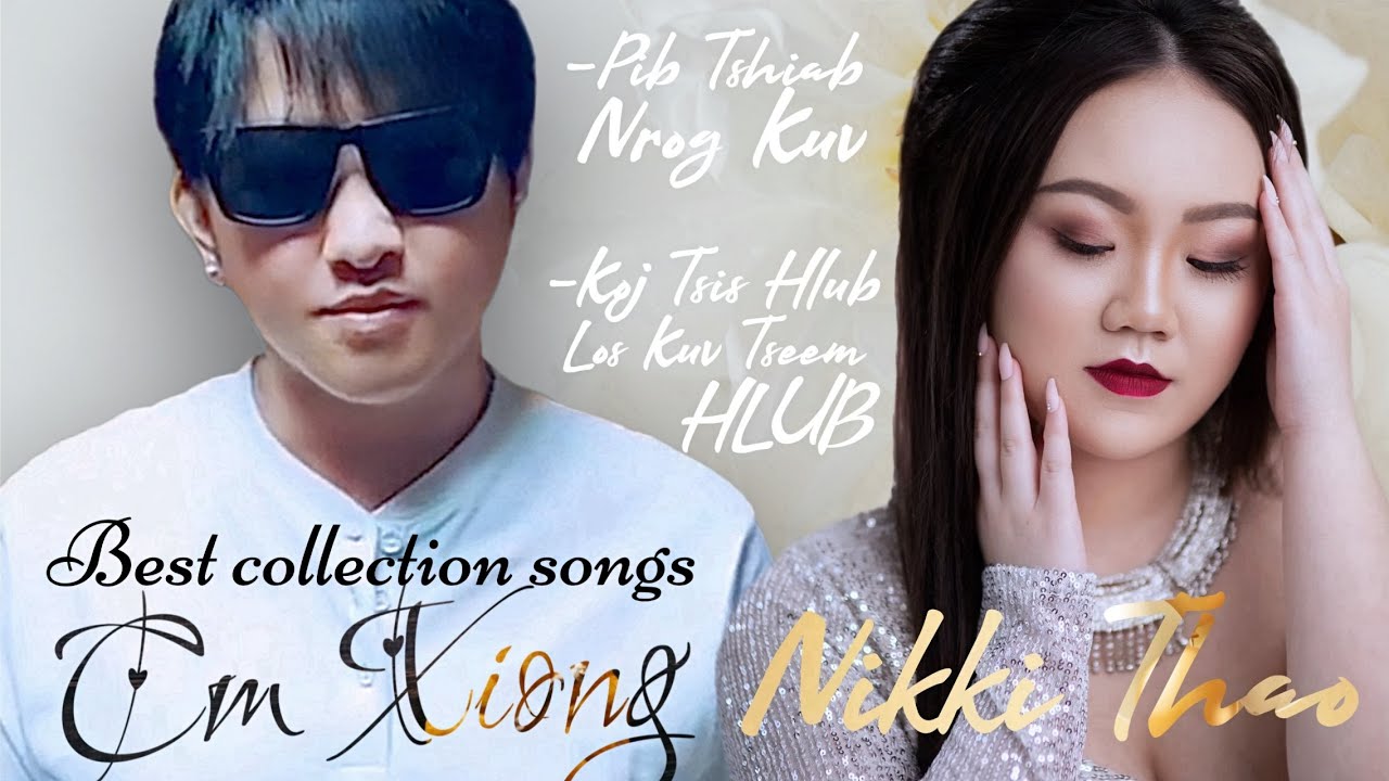 Nikki Thao-CM Xiong Best Songs collection#2-Singer CM XIONG/ NIKKI THAO ...