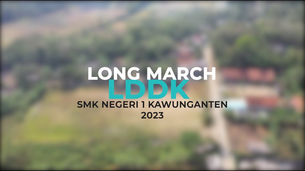 LONG MARCH LDDK Angkatan Ke - 10 | SMK Negeri 1 Kawunganten | 2023 ...