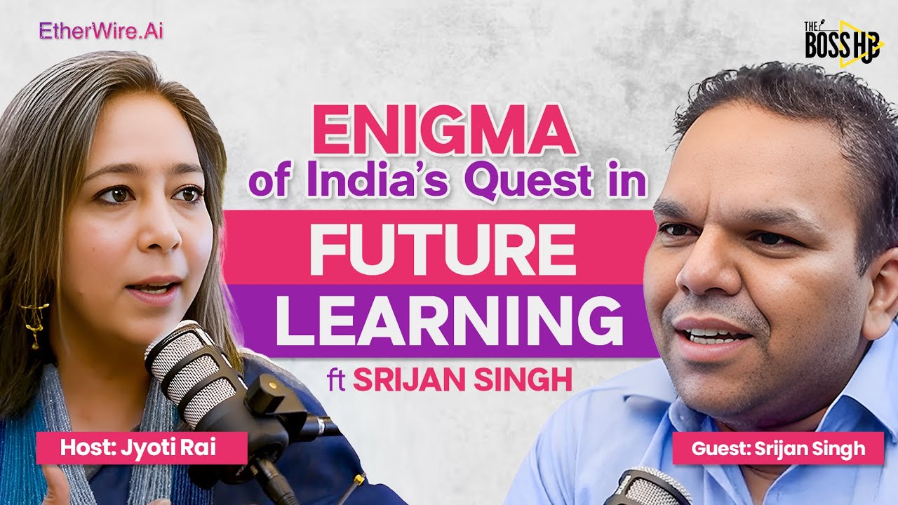 EP05: Enigma of India's Quest in Future Learning ft Srijan Pal Singh ...