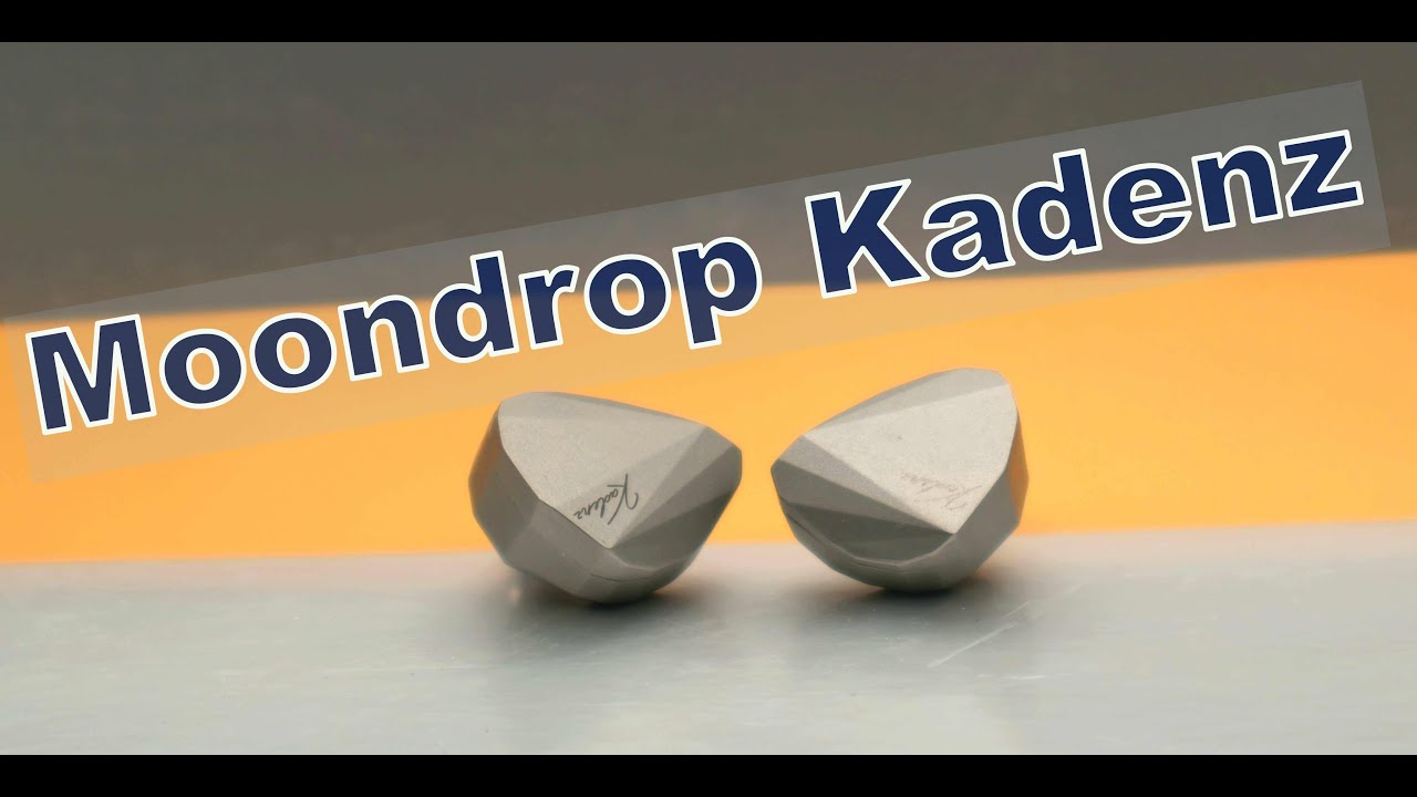 Moondrop Kadenz - YouTube