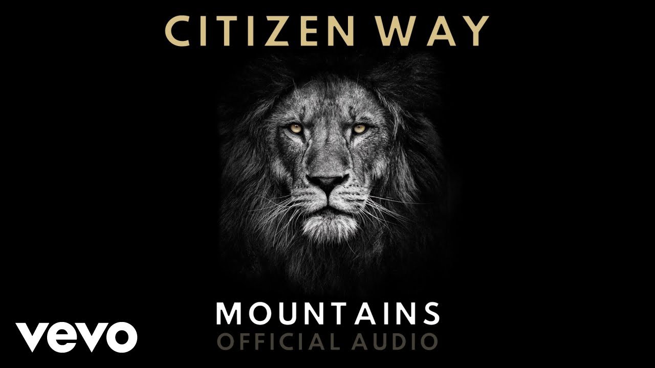 Citizen Way - Mountains (Official Audio) - YouTube