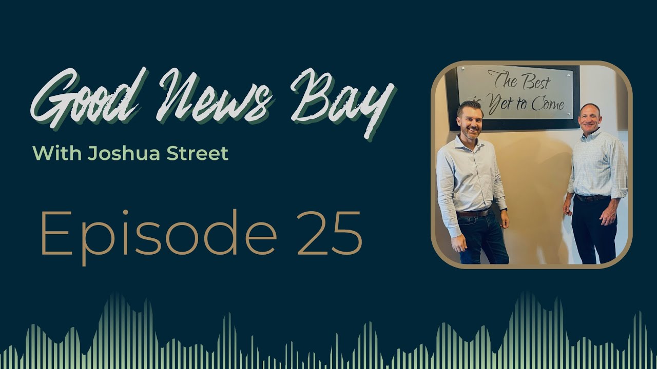 Good News Bay Podcast: Episode 25: Joshua Street - YouTube