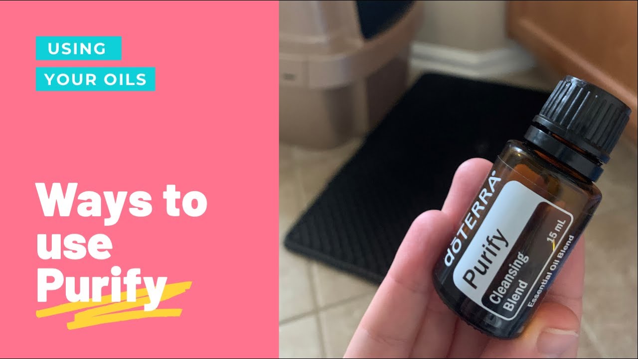 Ways to use doTERRA’s Purify blend - YouTube