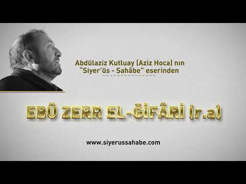 Ebû Zerr El-Ğifâri (r.a) - Abdülaziz Kutluay (Aziz Hoca)  - Siyer'üs Sahâbe eseri