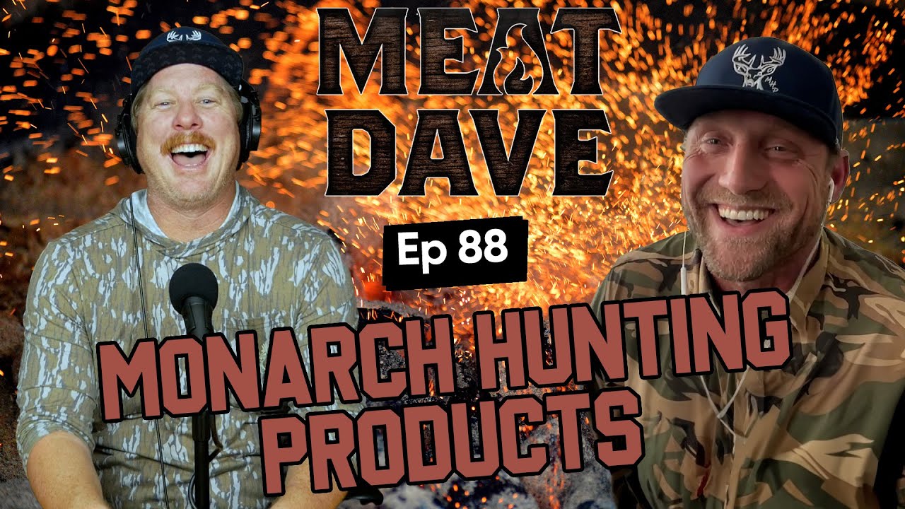 Monarch Hunting Products | Meat Dave Ep. 88 - YouTube