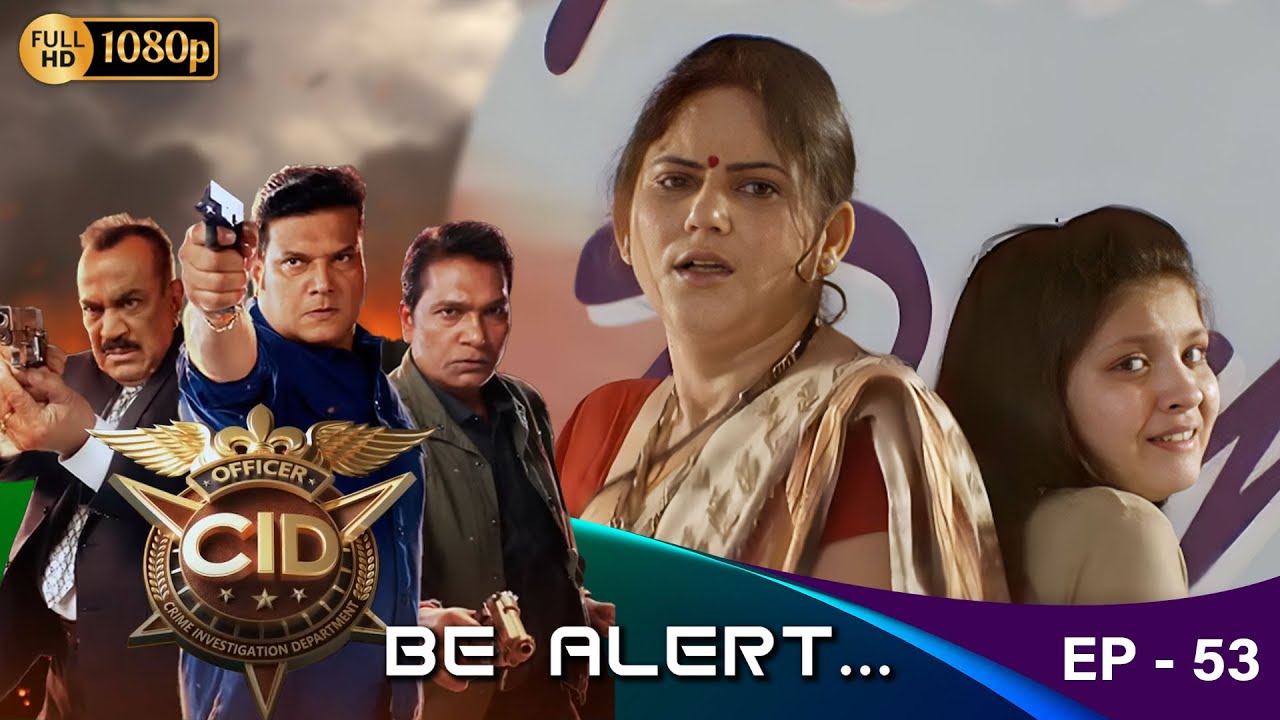 CID - Be Alert Ep - 53 | Mega Serial | Shivaji Satam, Aditya ...