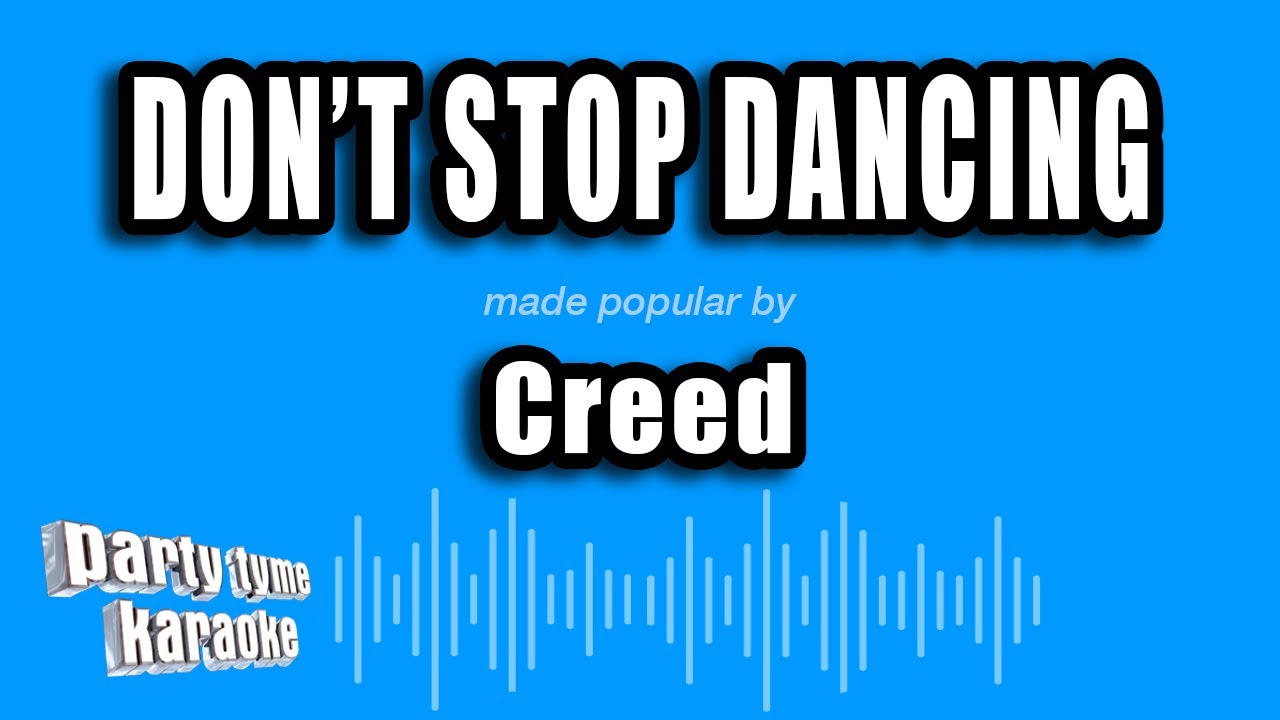 Creed - Don't Stop Dancing (Karaoke Version) - YouTube