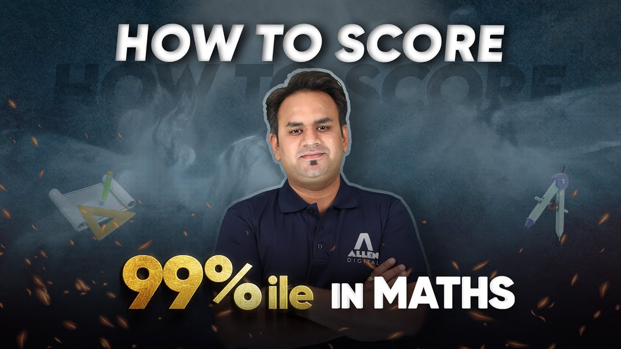 How to Score 99%ile in Maths? 📚 Expert Tips for Exceptional Scores ...