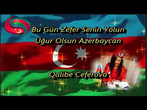 Qalibe Ceferova BU GÜN ZEFER SENİN YOLUN Uğur olsun Azerbaycan