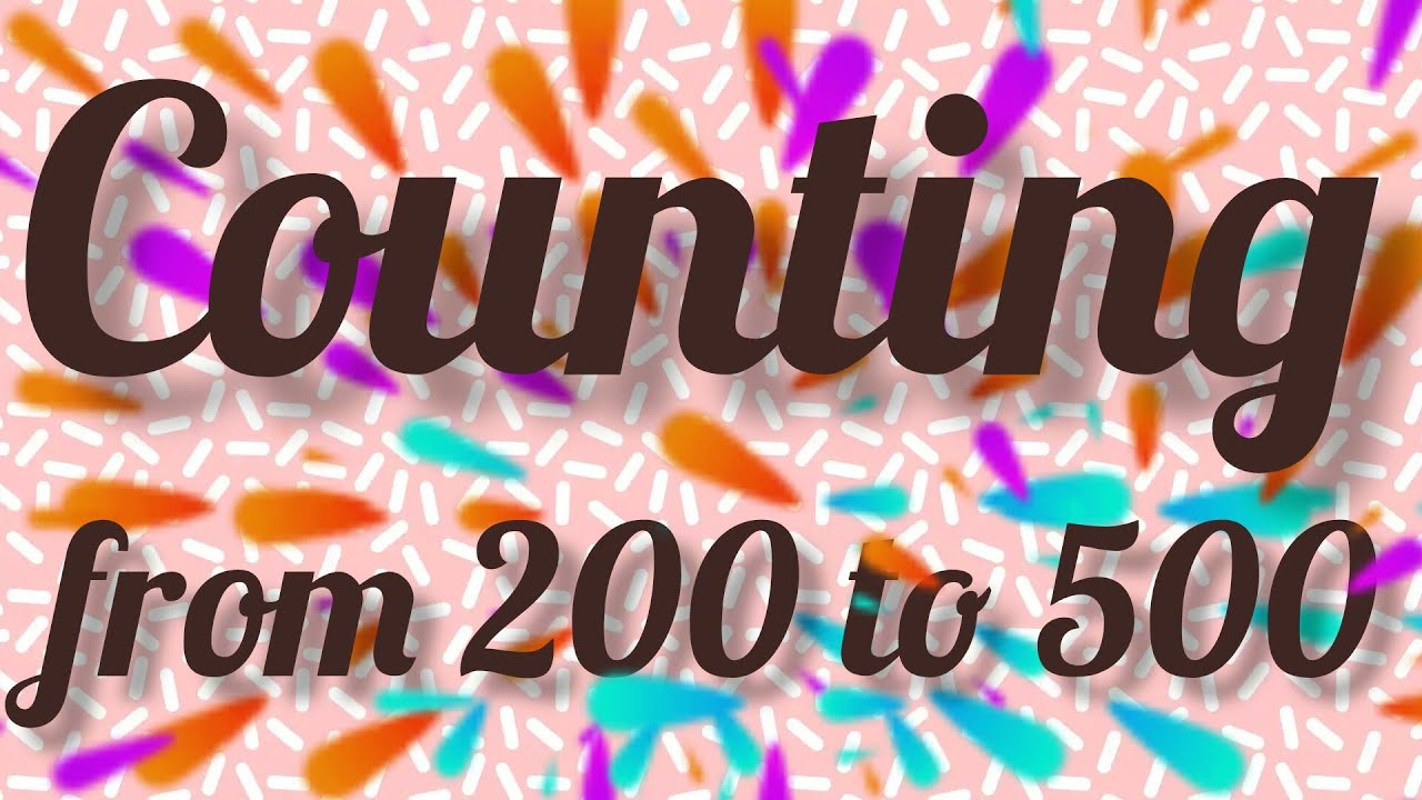 How to count from 200 to 500 - YouTube