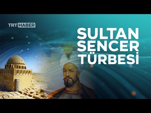 Selçuklu'nun mirası yaşatılıyor: Sultan Sencer Türbesi
