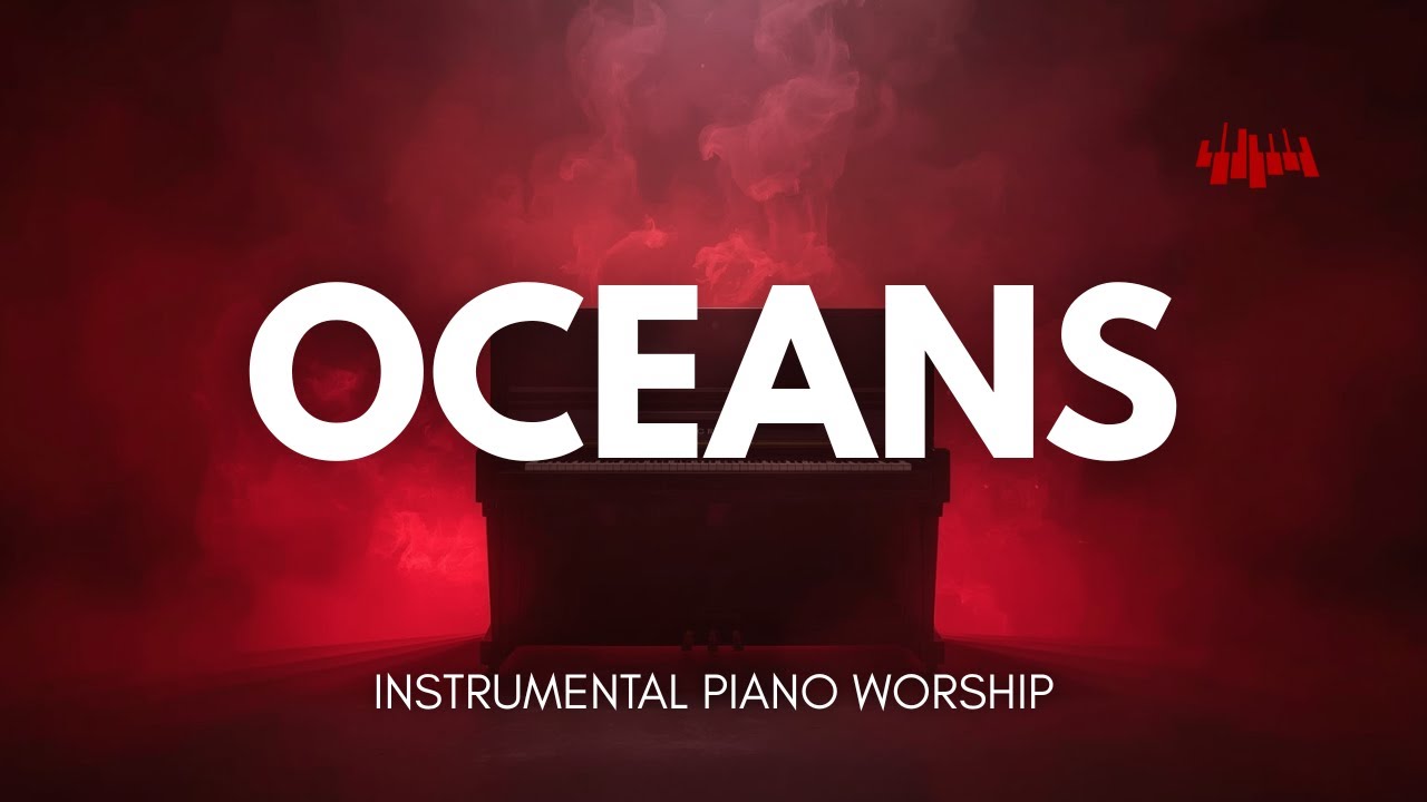 Hillsong United - Oceans | Instrumental Piano Worship - YouTube