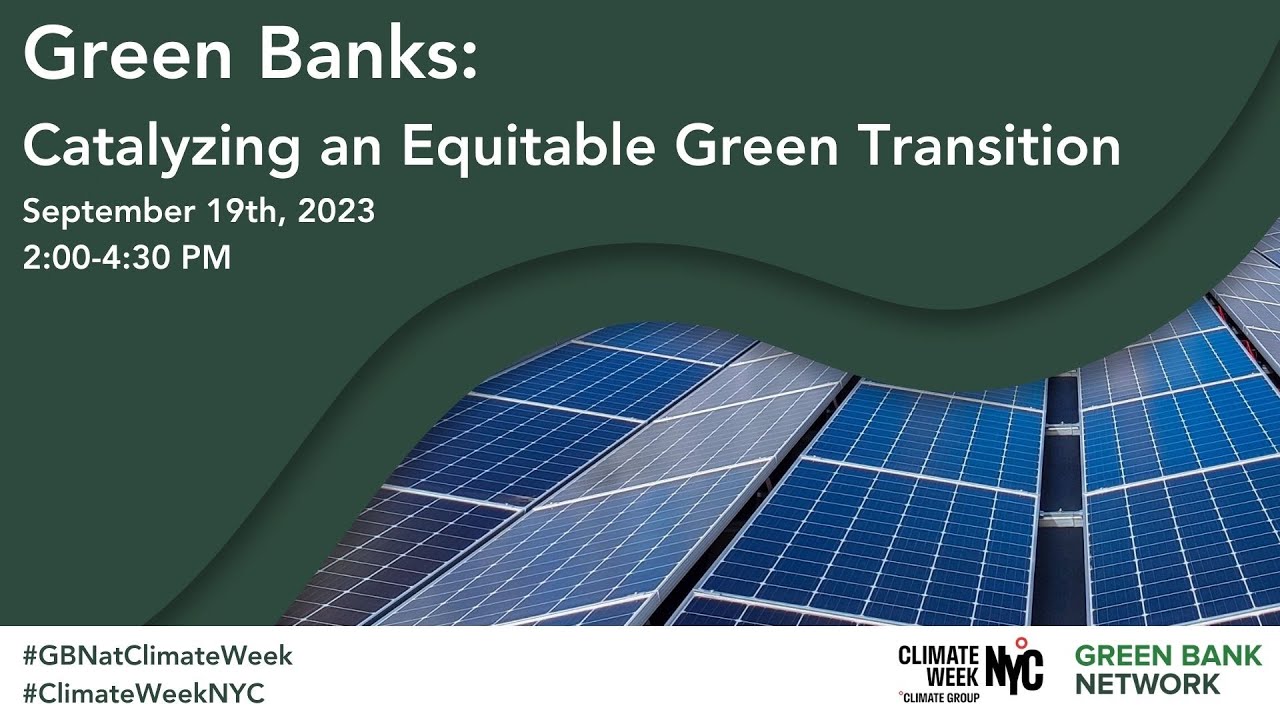 Green Banks: Catalyzing an Equitable Green Transition - YouTube