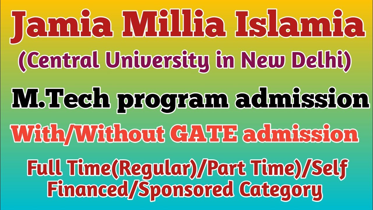 Jamia Millia Islamia/MTech admission/With or Without Gate admission ...