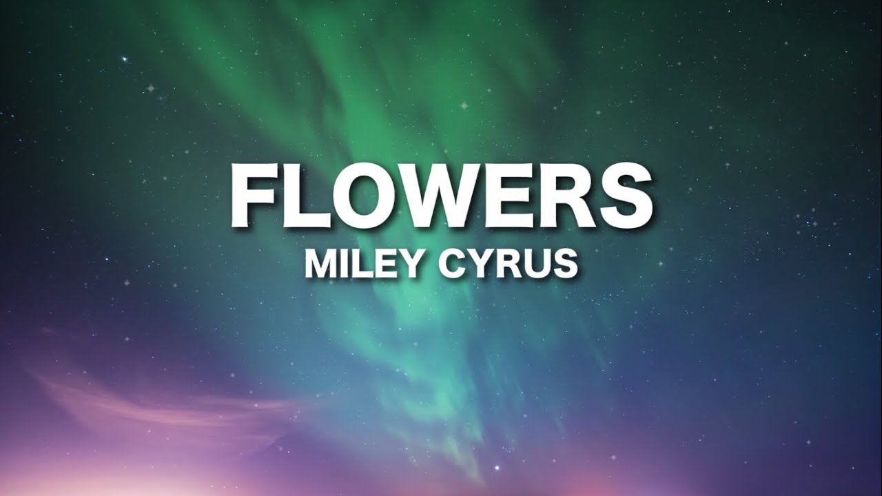 Miley Cyrus - Flowers (Lyrics) - YouTube