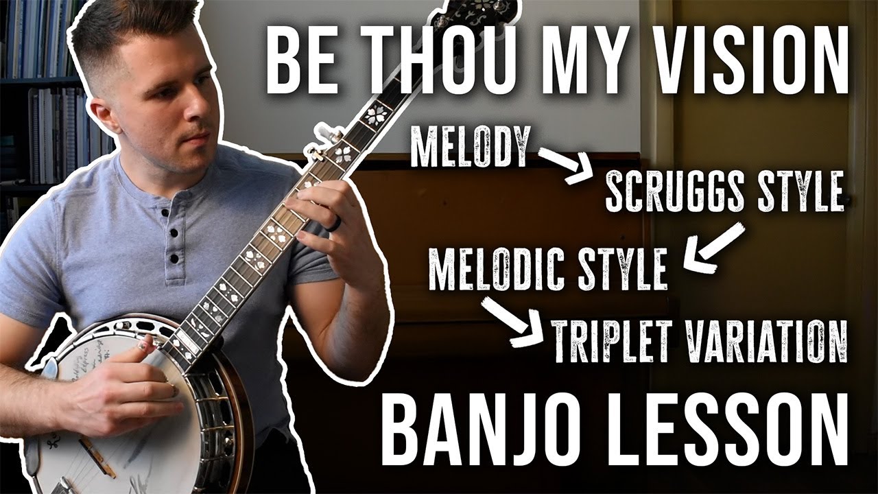 Be Thou My Vision | Banjo Lesson: Melody, Scruggs style, Melodic style ...