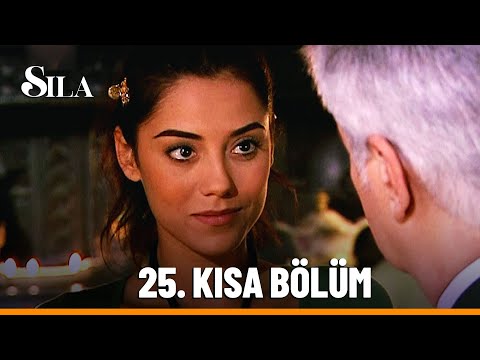25. Kısa Bölüm - Sıla