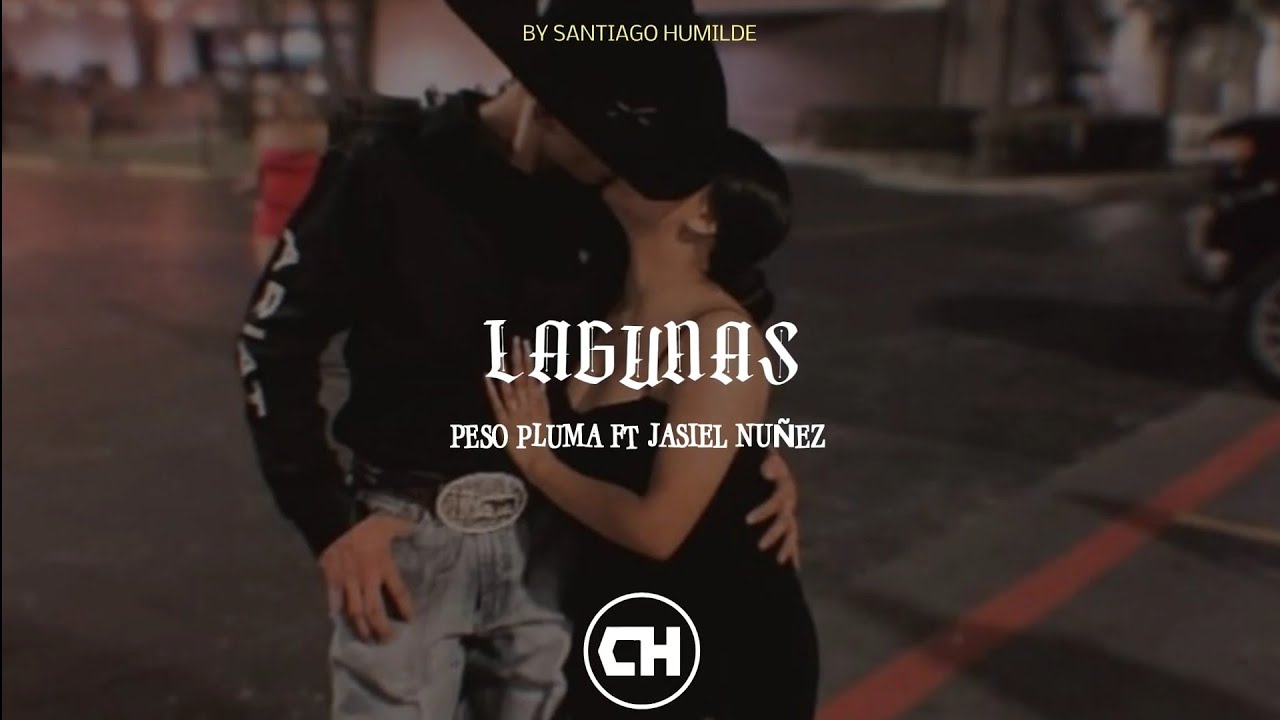 [LETRA] Lagunas Peso Pluma Ft. Jasiel Nuñez. [Estreno] [Sad Corrido ...