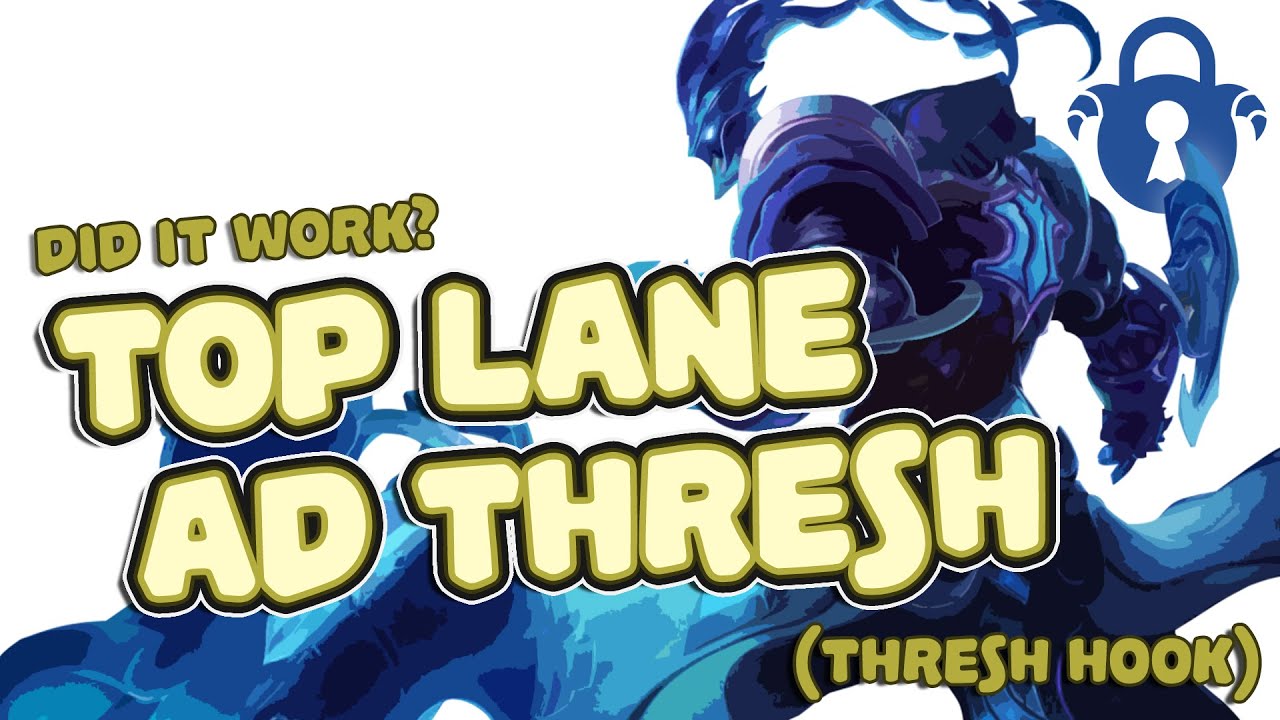 [Episode 13] Did It Work? - "Top Lane AD Thresh [Thresh Hook]" - YouTube